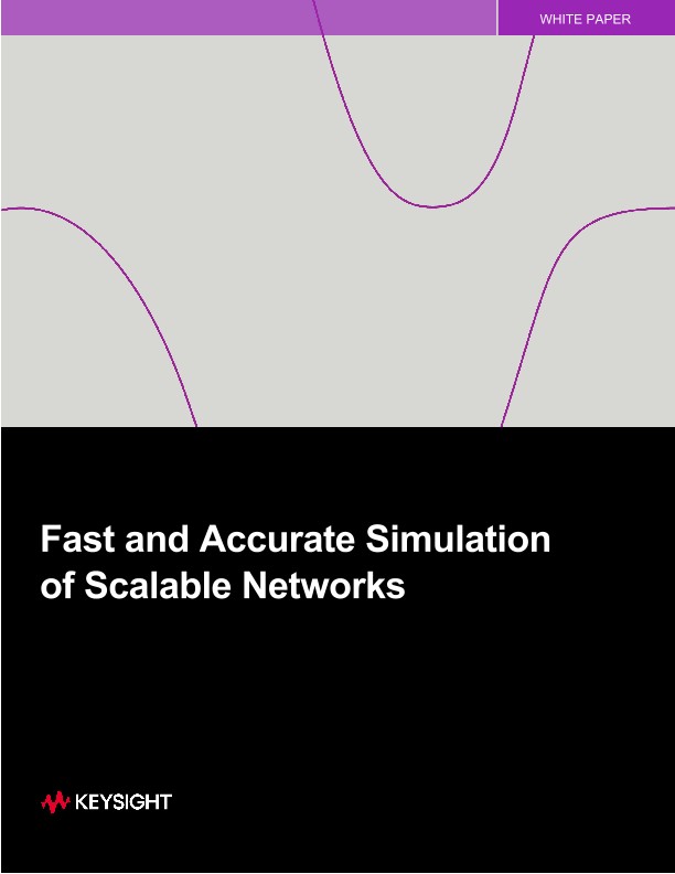 Fast and Accurate Simulation of Scalable Networks PDF Asset Page | Keysight Fast and Accurate Simulation of Scalable Networks PDF Asset Page | Keysight